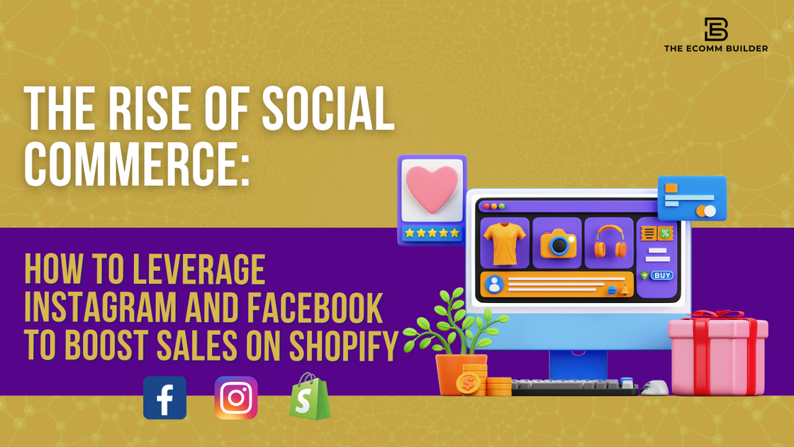 How to Leverage Instagram and Facebook to Boost Sales on Shopify